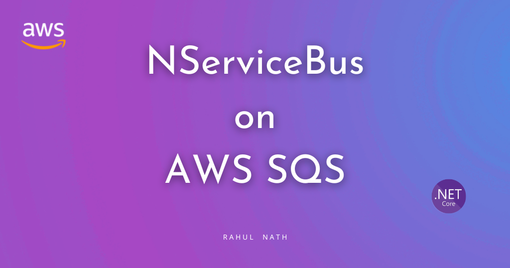 NServiceBus on AWS SQS: Learn How to Quickly Get Started