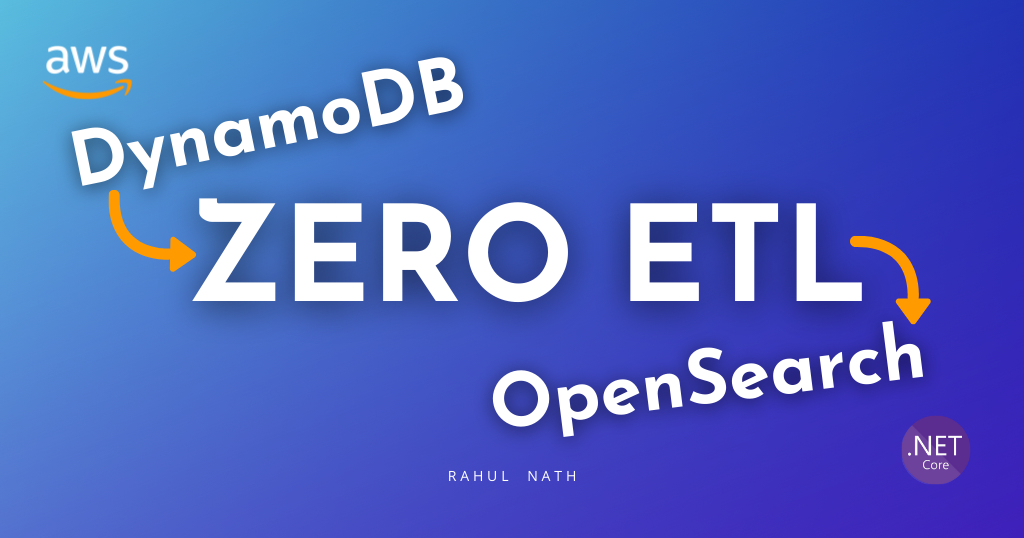 Dynamodb Zero Etl Integration With Amazon Opensearch Service