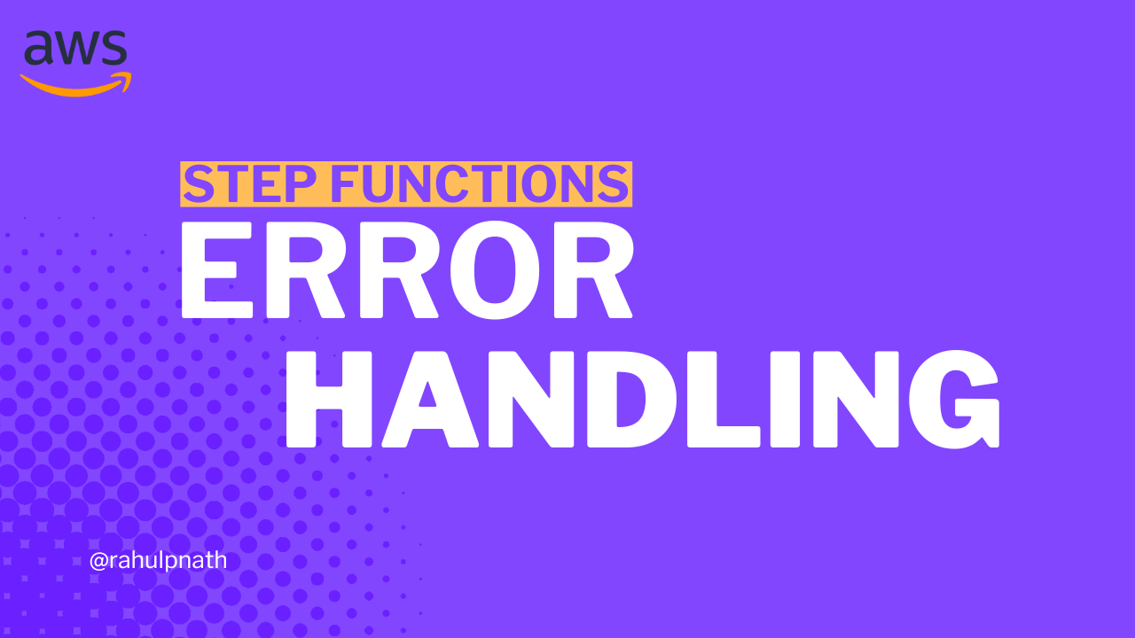 Error Handling in AWS Step Functions: Retry and Catch Patterns for Resilient Workflows | Rahul Nath