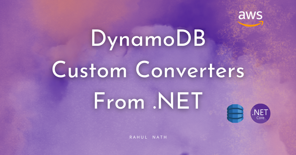 Learn How To Map Complex NET Types To DynamoDB Using Custom Converters