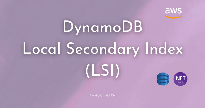 Improving Queries Using Local Secondary Index In Dynamodb With Net 7152