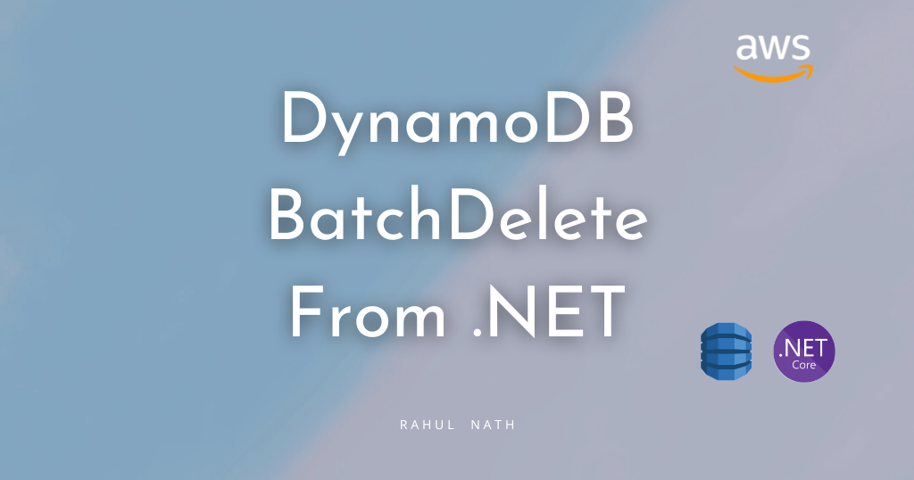 Batch Delete Item Operations In Dynamodb Using Net