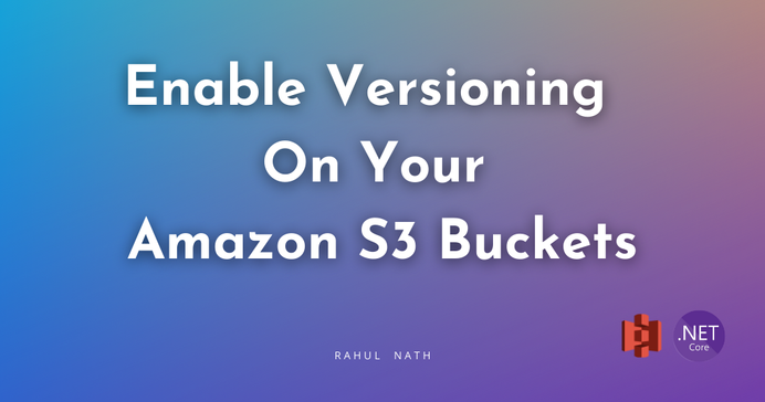 Enable Versioning On Your Amazon S3 Buckets 