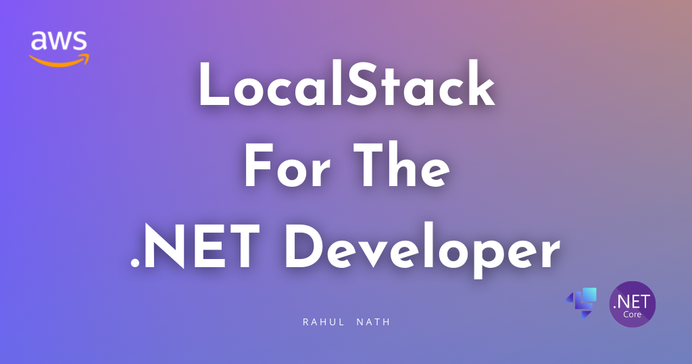 How to Use LocalStack for Seamless AWS Development in .NET How to Use LocalStack for Seamless AWS Development in .NET